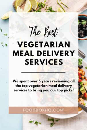 The Best Vegetarian Meal Delivery Services (5+ Years Of Testing) | Food ...